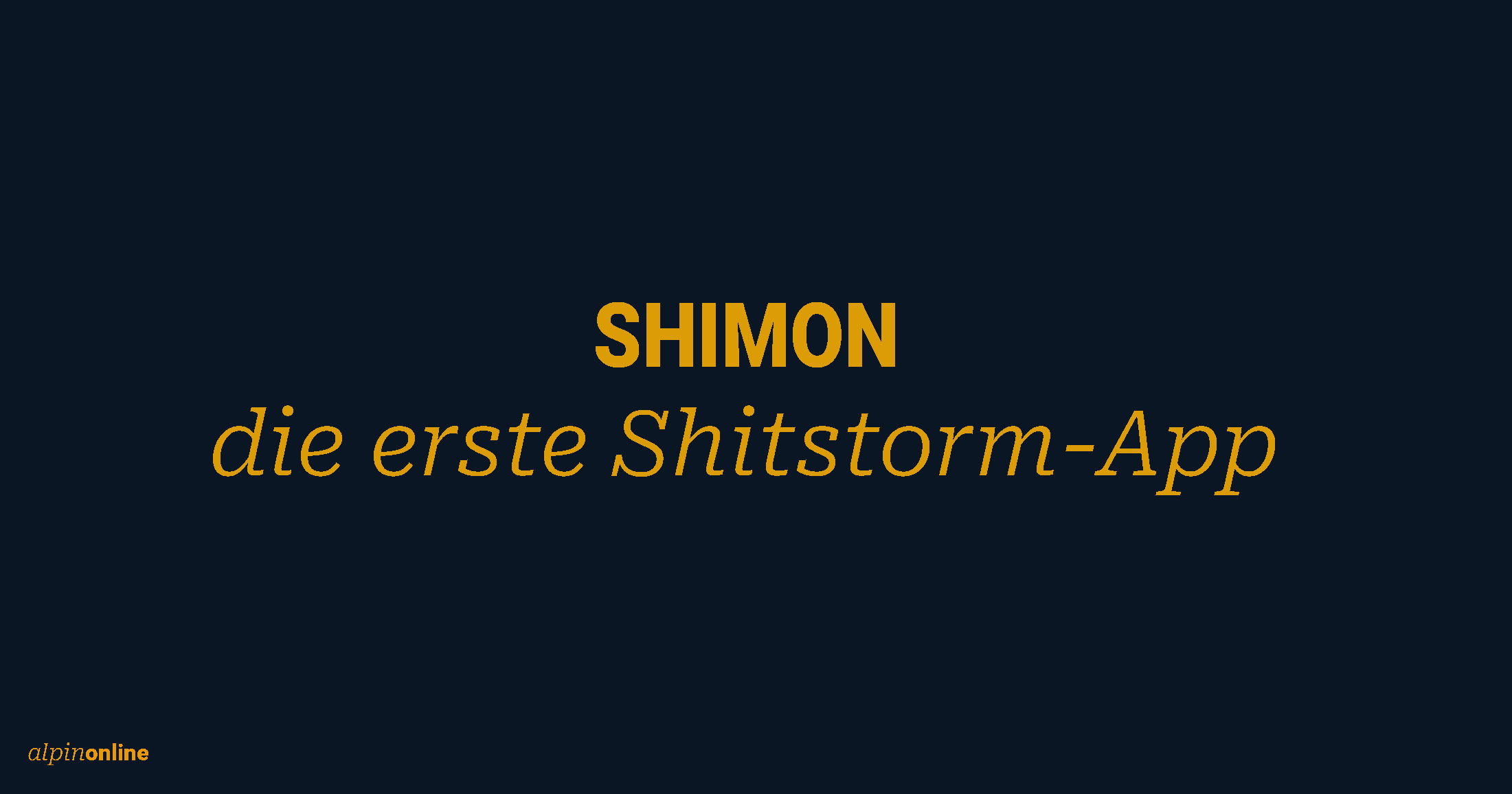 SHIMON – die erste Shitstorm-App | alpinonline